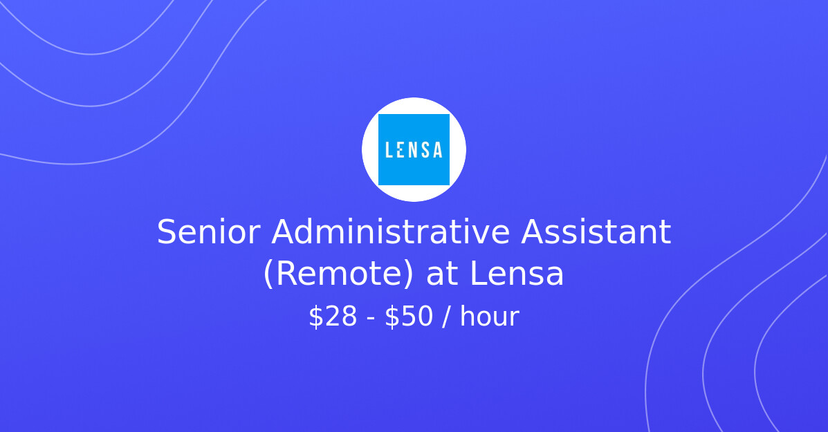 Senior Administrative Assistant (Remote) at Lensa - workLATAM